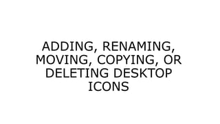 ADDING, RENAMING, MOVING, COPYING,.pptx