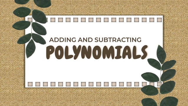 ADDING & SUBTRACTING POLYNOMIALS G7.pptx