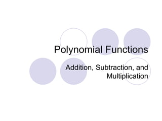 Adding subtractmultiplypolynomials | PPT