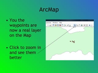 Adding waypoints to Arc Map | PPT | Technology & Computing