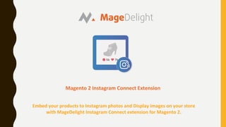 Add instagram photos to your store with magento 2 instagram connect extension | PPT