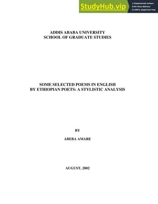 ADDIS ABABA UNIVERSITY SCHOOL OF GRADUATE STUDIES SOME SELECTED POEMS ...