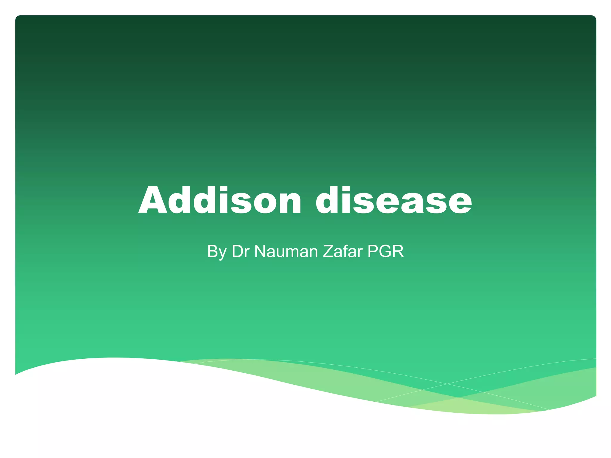 Addison disease | PPTX