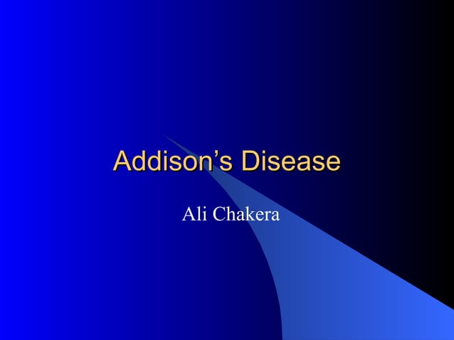 Addison’s Disease | PPT | Endocrine and Metabolic Diseases | Diseases ...
