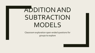 Addition and Subtraction Model Group Critical Thinking Questions.pptx