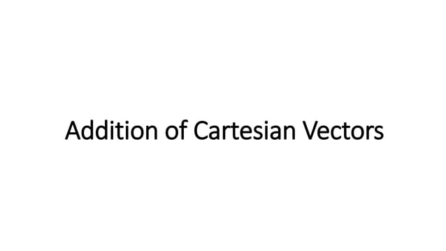 Addition of cartesian vectors | PPT