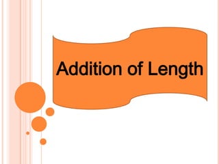 Addition of length | PPTX | Physics | Science