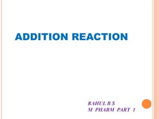 Addition reaction | PPTX