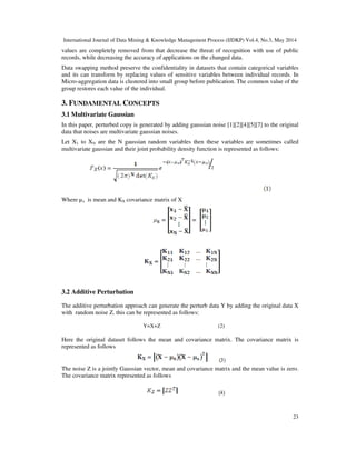 Additive gaussian noise based data perturbation in multi level trust privacy preserving data ...