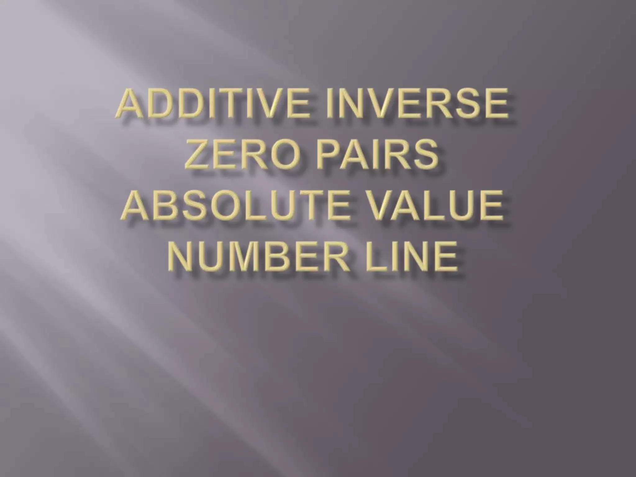 Additive inverse zero pairs absolute value | PPTX