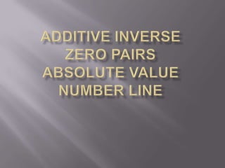 Additive inverse zero pairs absolute value | PPTX