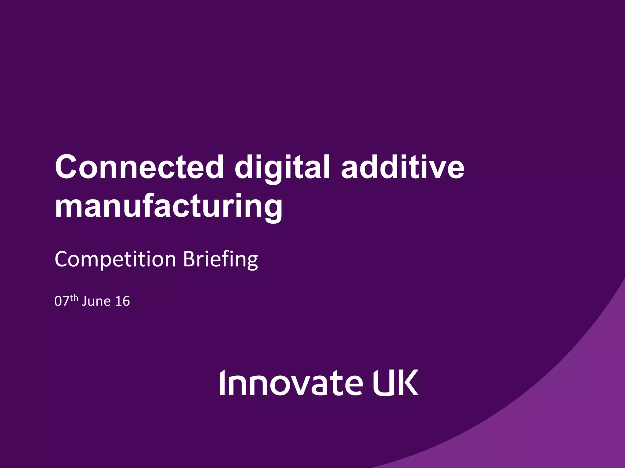 Connected digital additive manufacturing competition briefing | PPT