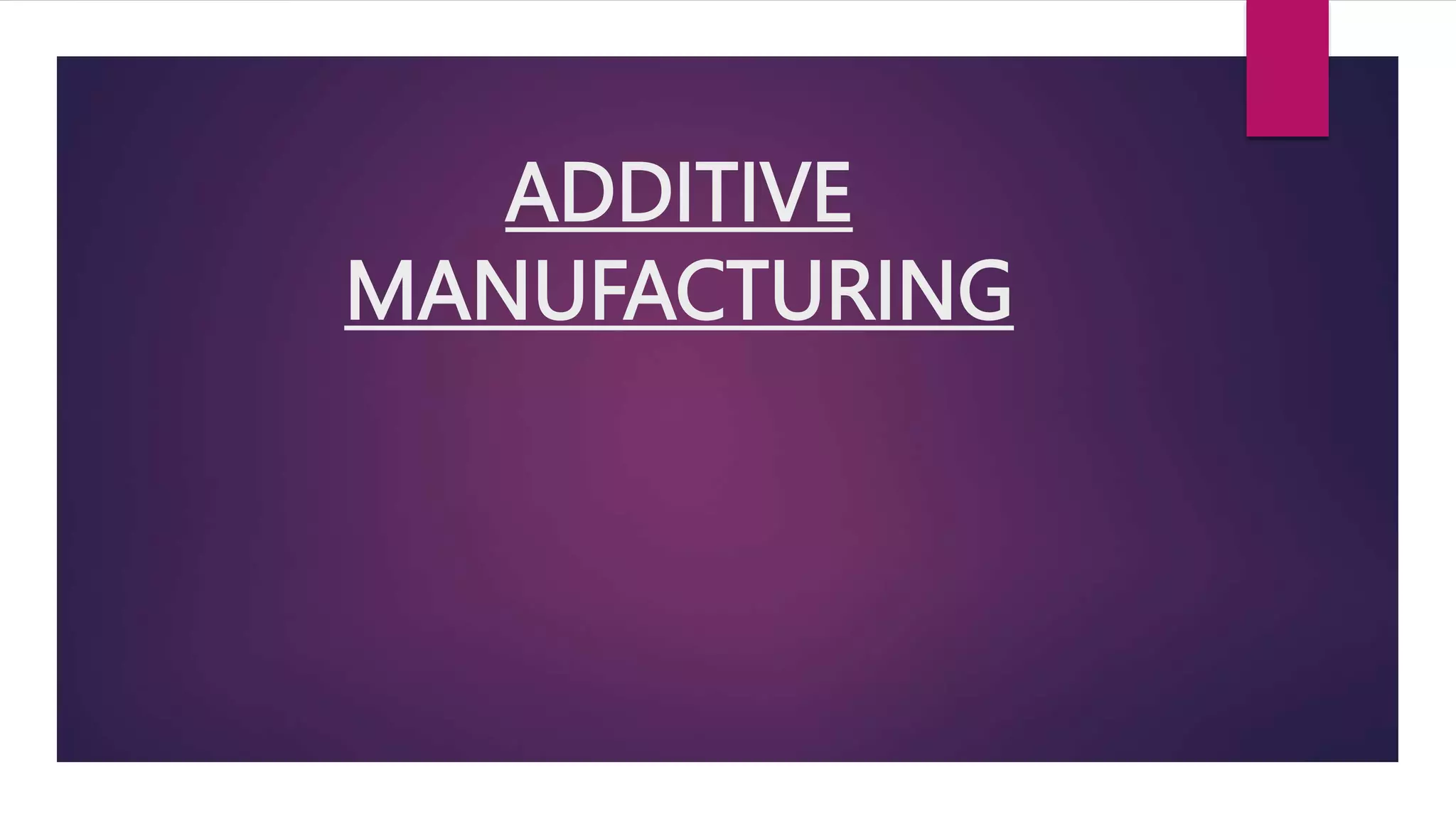 Additive_Manufacturing | PPTX