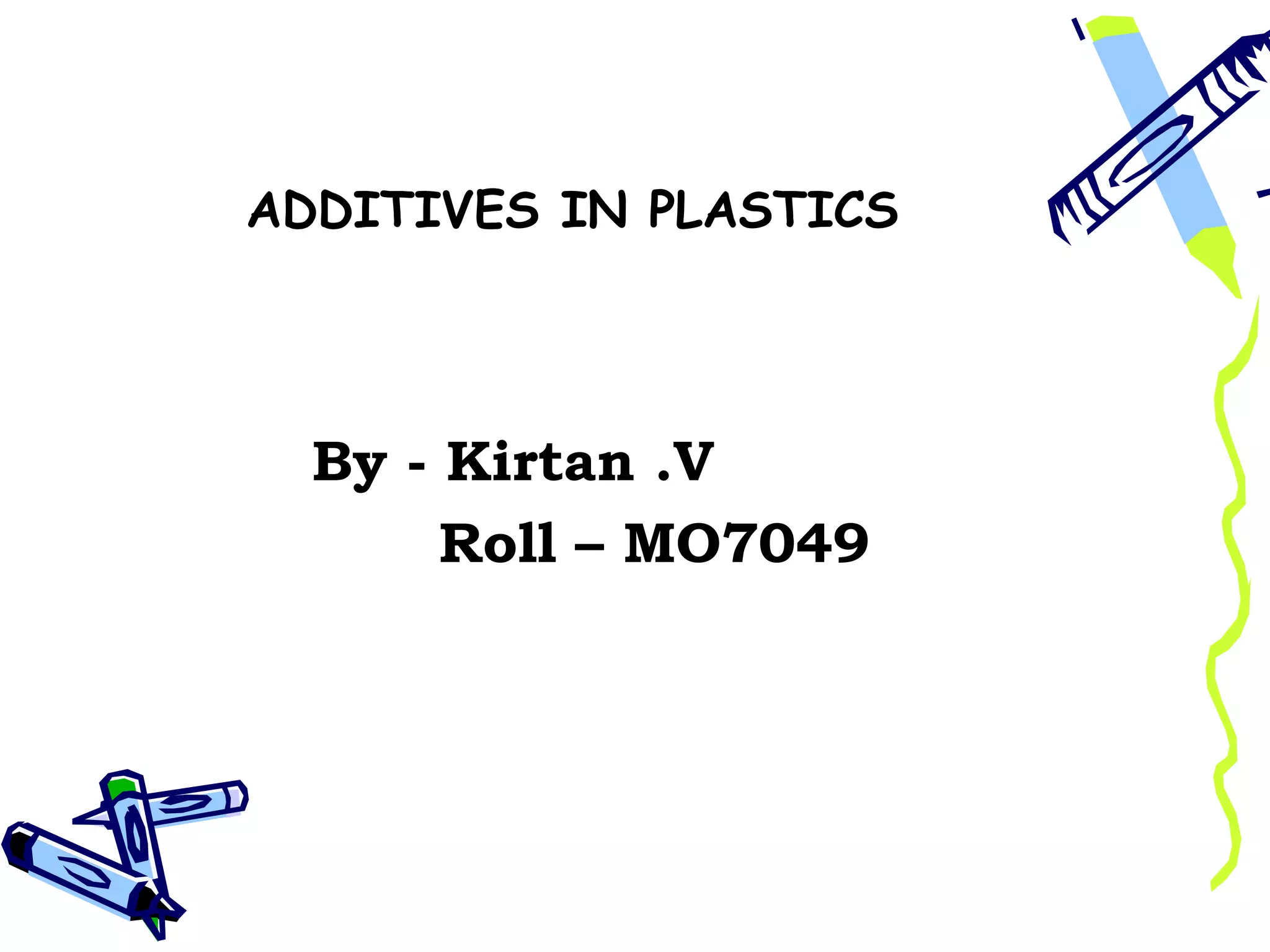 Additives in plastics | PPT