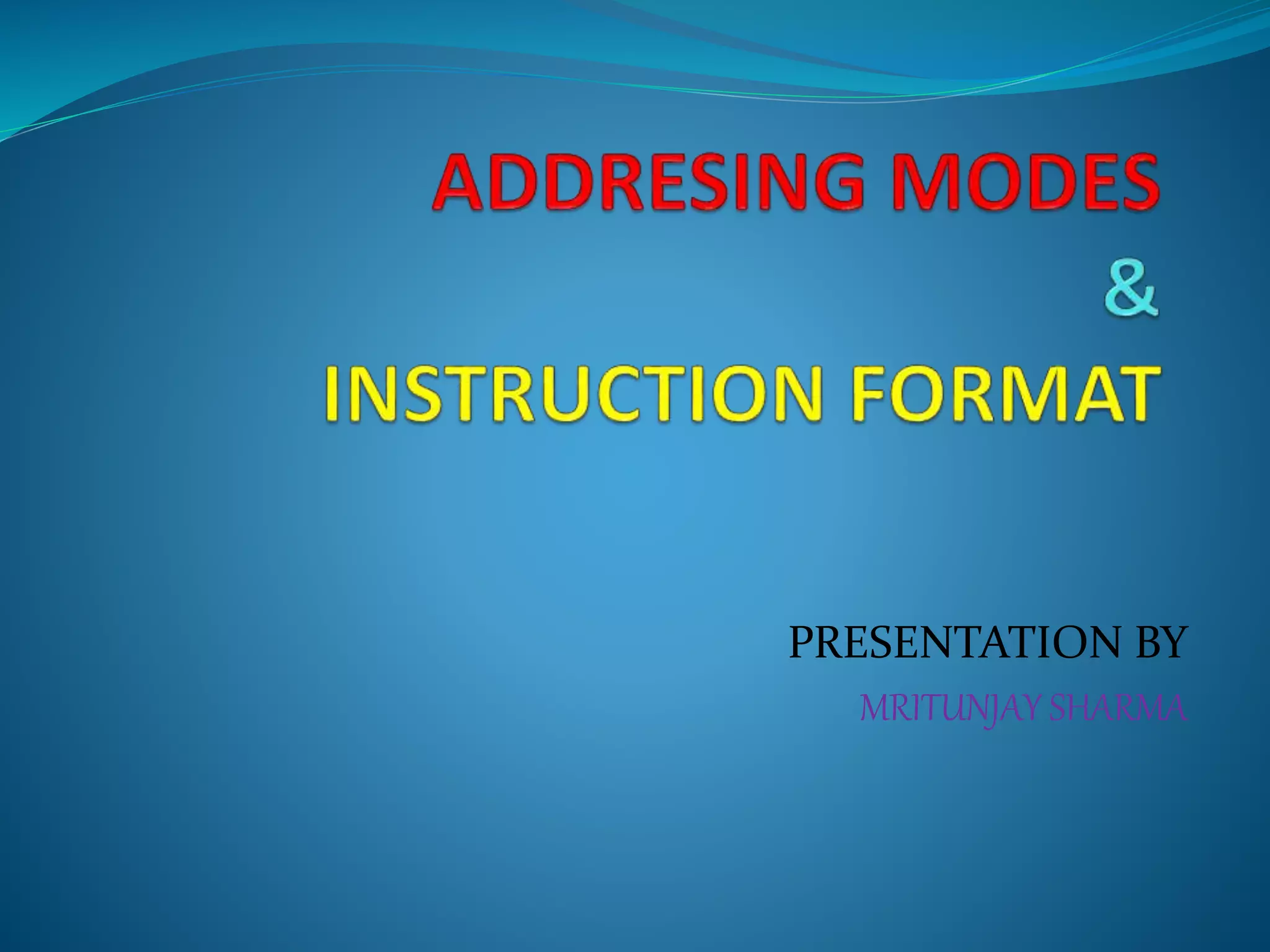 Addresing modes | PPT Addresing modes | PPT