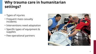 Addressing the increasing burden of trauma in humanitarian settings in ...