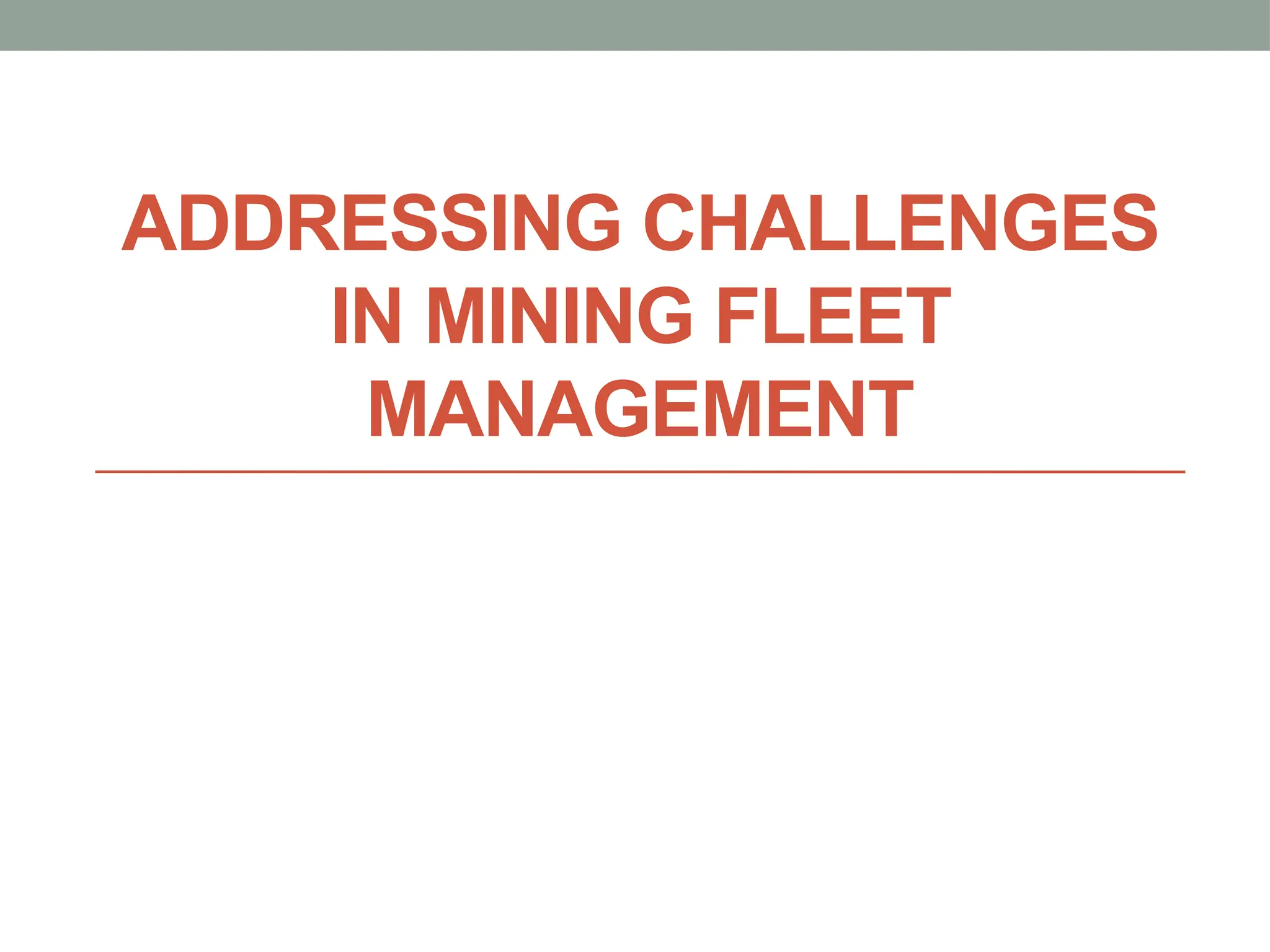 Addressing challenges in mining fleet management.pptx