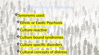 Addressing culture bound syndromes- need of a culture sensitive ...