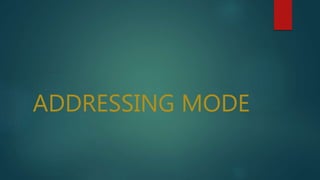 Addressing mode | PPTX | Programming Languages | Computing