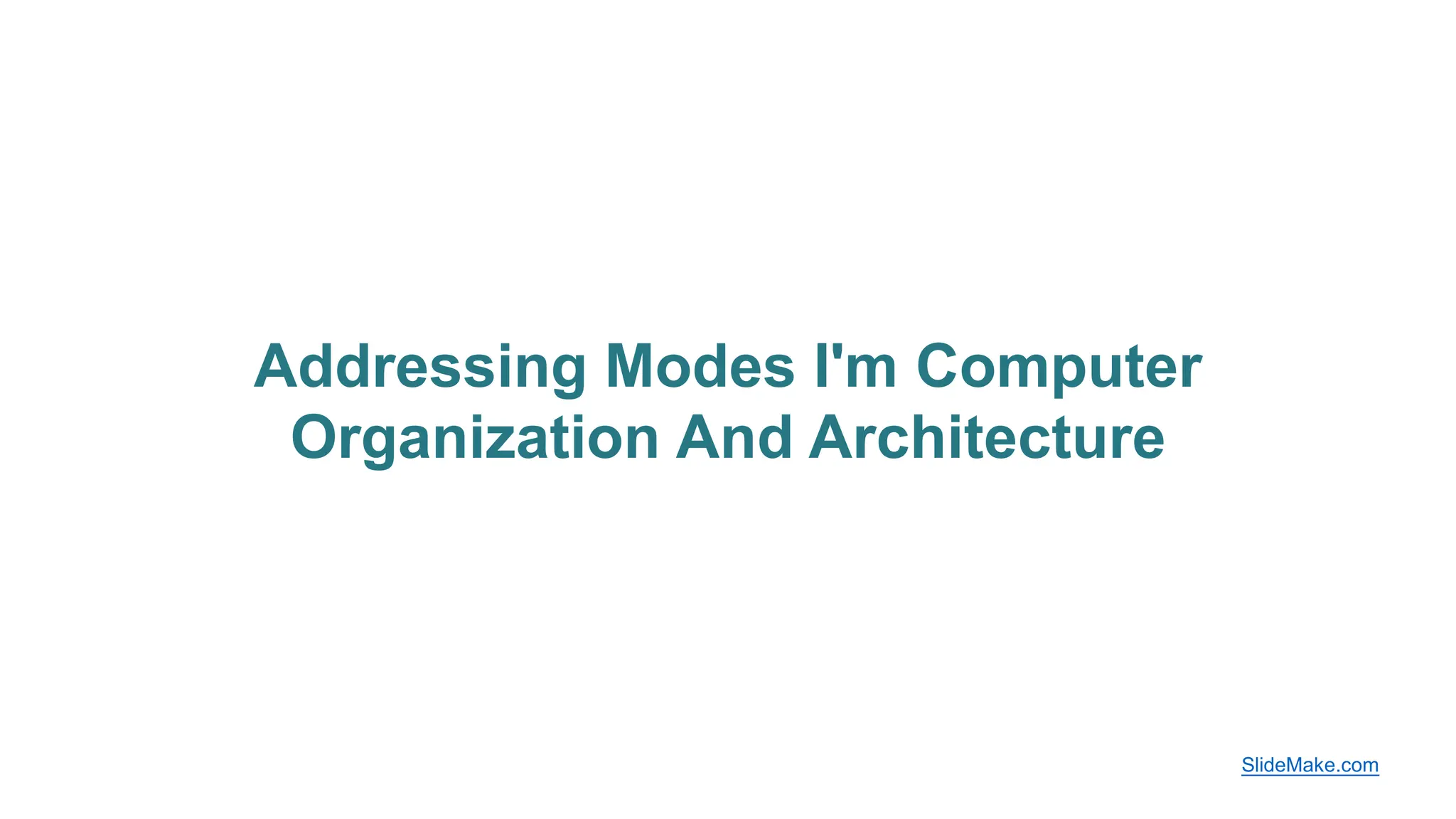 Addressing Modes I M Computer Organization And Architecture Pptx
