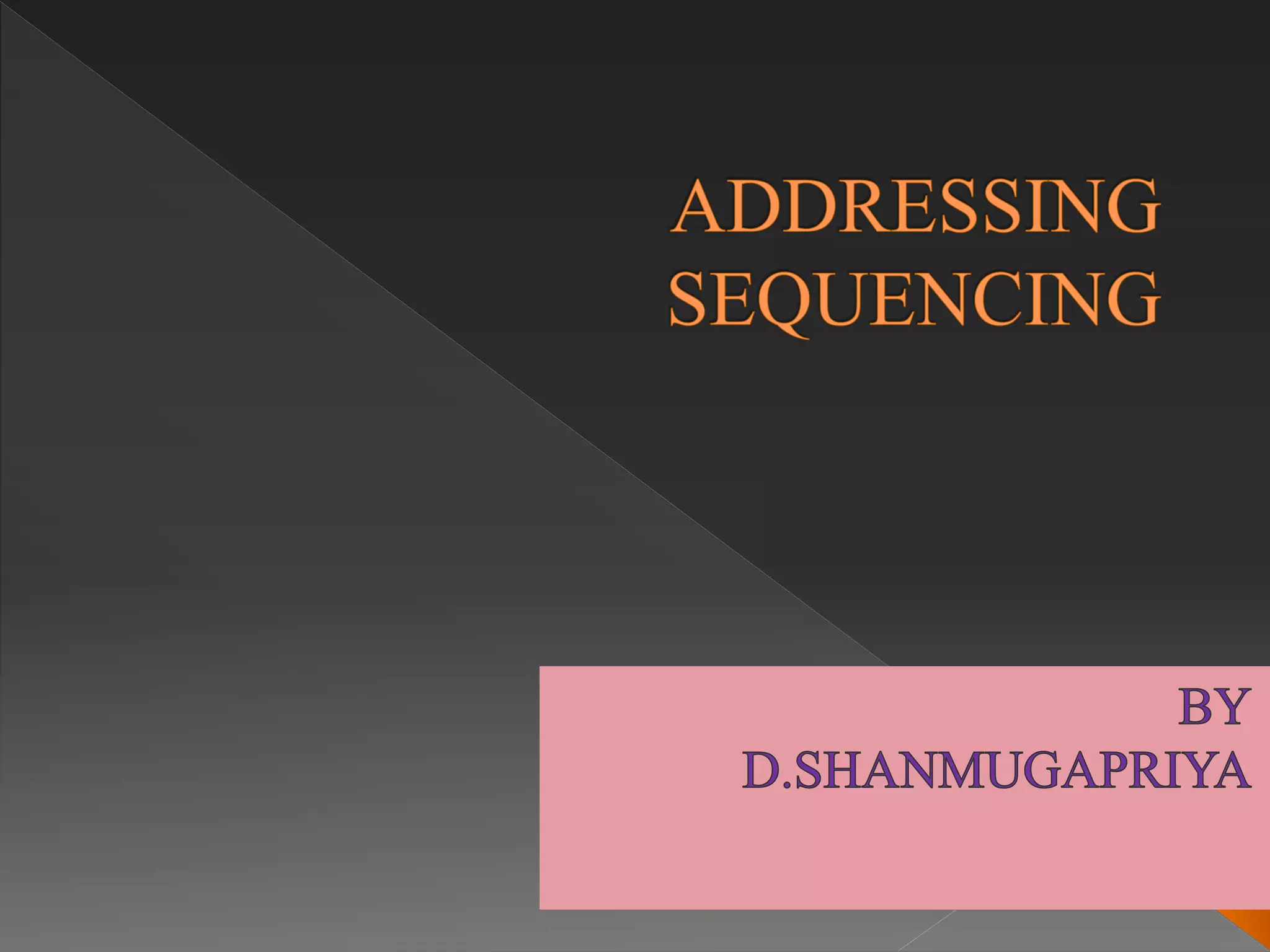 Addressing sequencing | PPTX