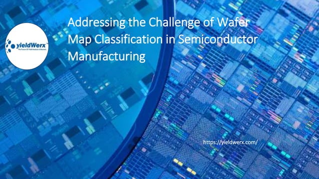 Addressing the Challenge of Wafer Map Classification in Semiconductor ...