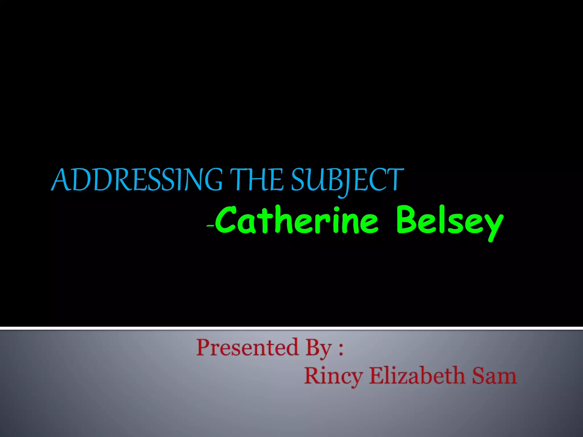 Addressing the subject : Catherine Belsey | PPTX
