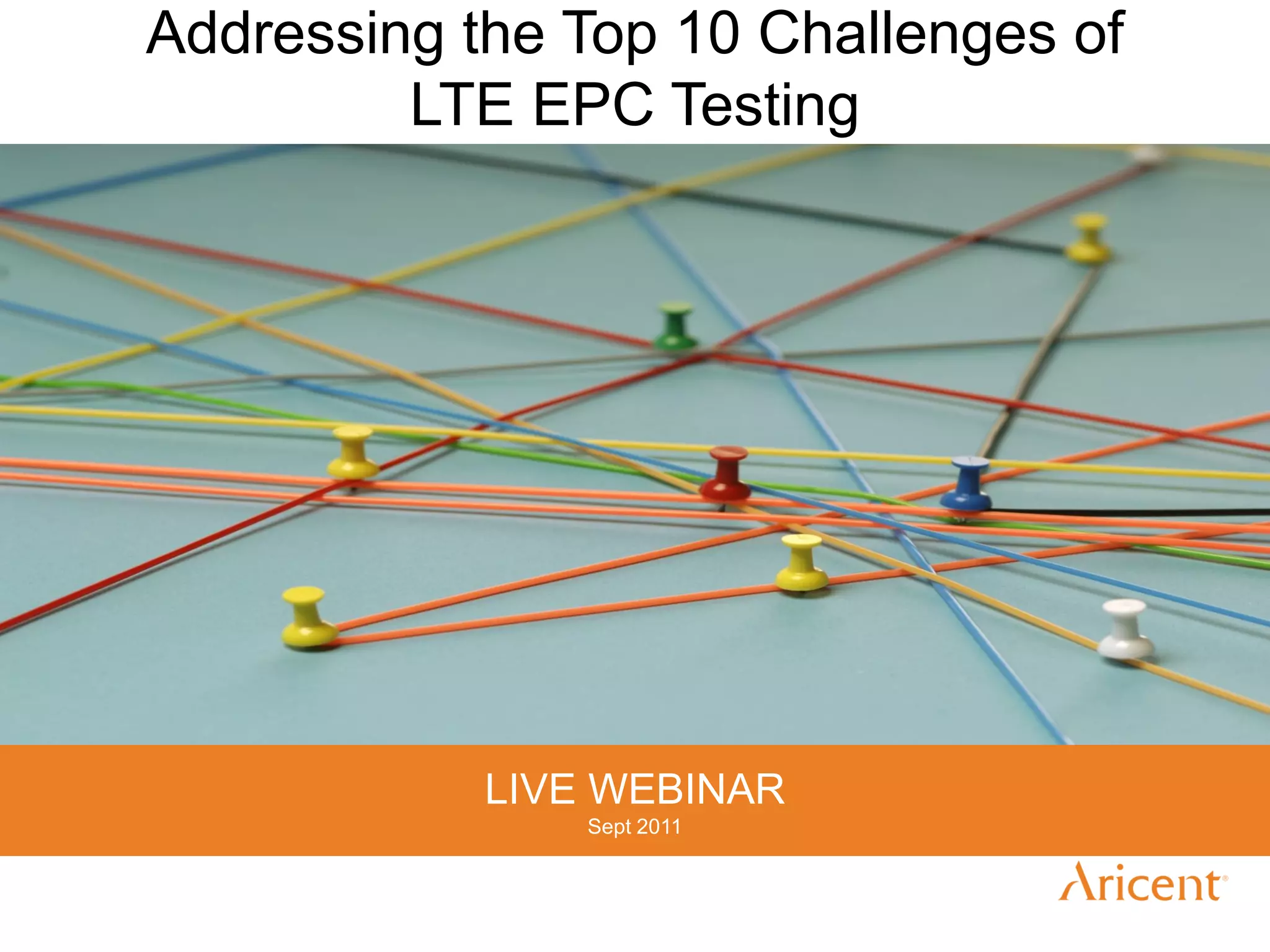Addressing The Top 10 Challenges Of Lte Epc Testing Ppt