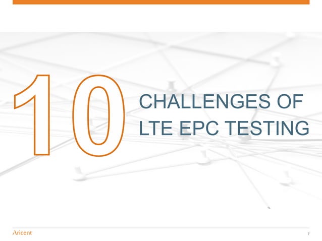 Addressing the top 10 challenges of lte epc testing | PPT