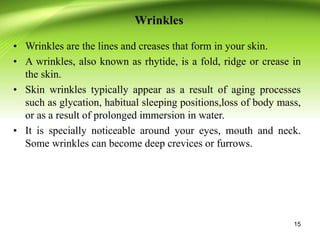 Addressing to pigmentation, prickly heat, wrinkles | PPTX