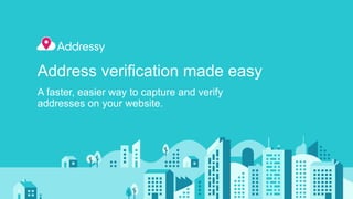 Introduction to Addressy - address verification made easy | PPT