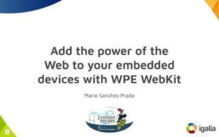 Add the power of the Web to your embedded devices with WPE WebKit | PDF | Web Development | Internet
