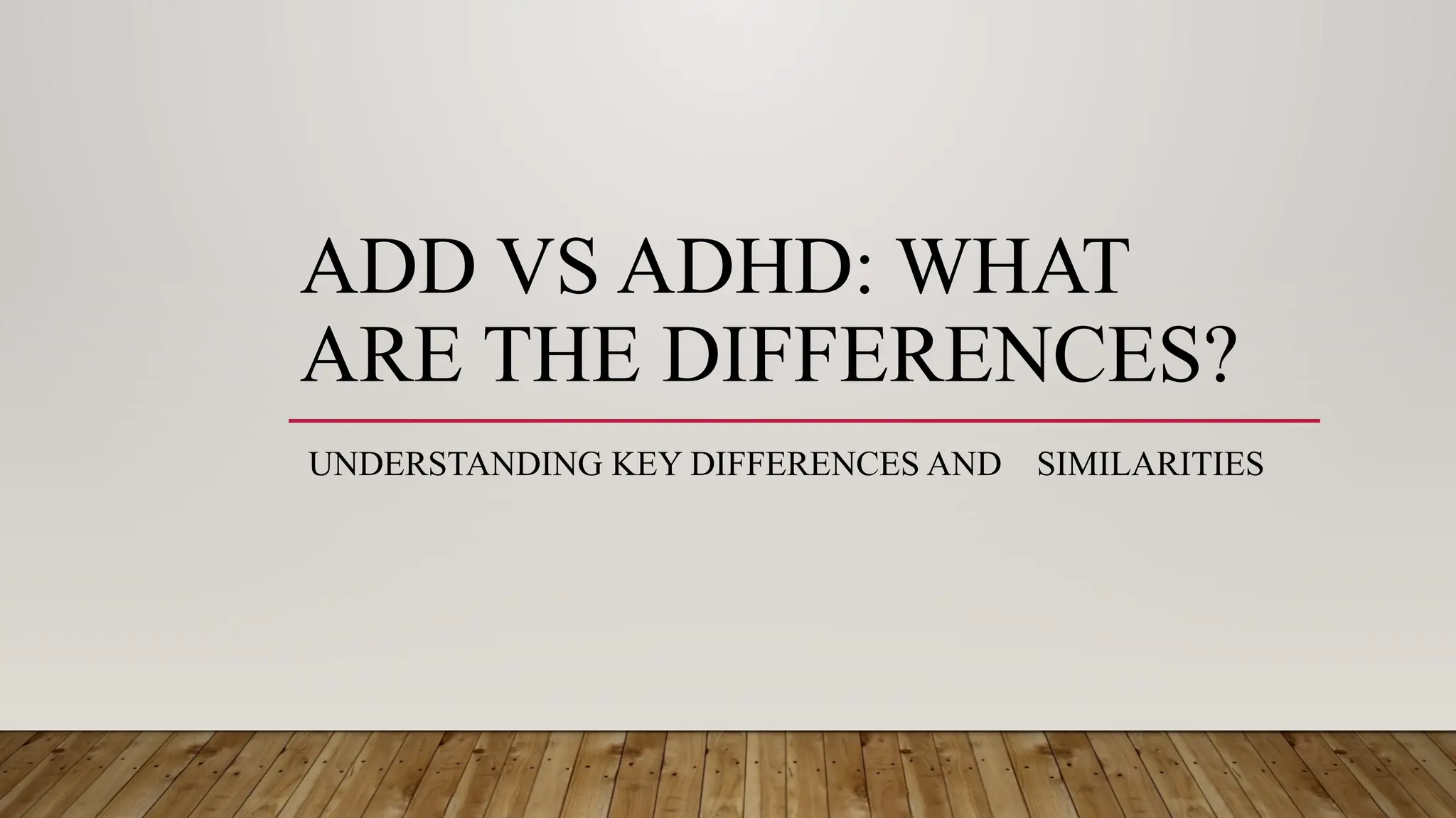 ADD vs. ADHD (Attention Deficit Disorder): What is the Difference? | PPT