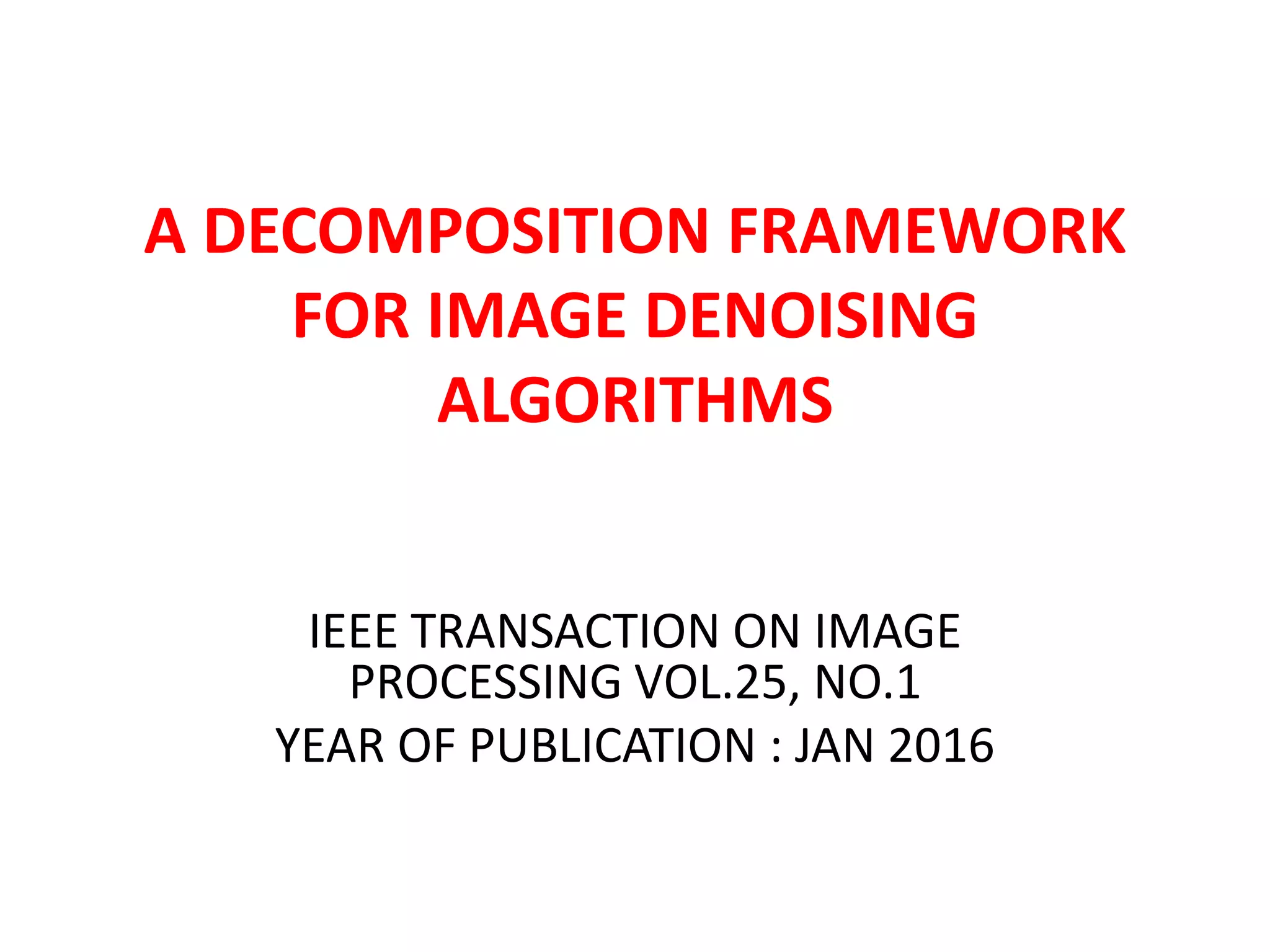 A decomposition framework for image denoising algorithms... | PPTX | Photo Editing Software ...