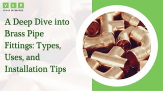 A Deep Dive into Brass Pipe Fittings Types, Uses, and Installation Tips ...