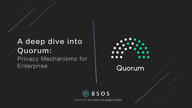 BSOS x Quorum Meetup: A deep dive into Quorum | PPT