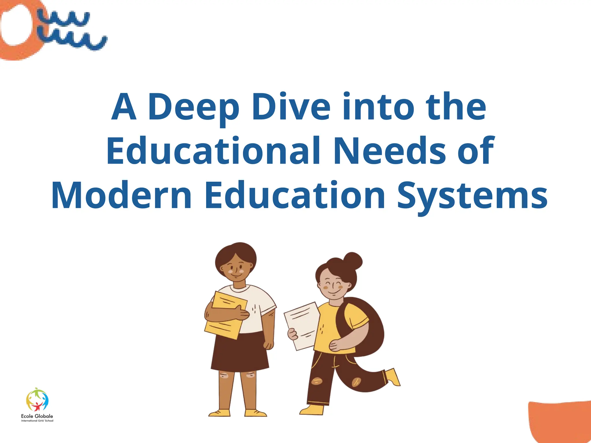 A Deep Dive into the Educational Needs of Modern Education Systems. | PPT
