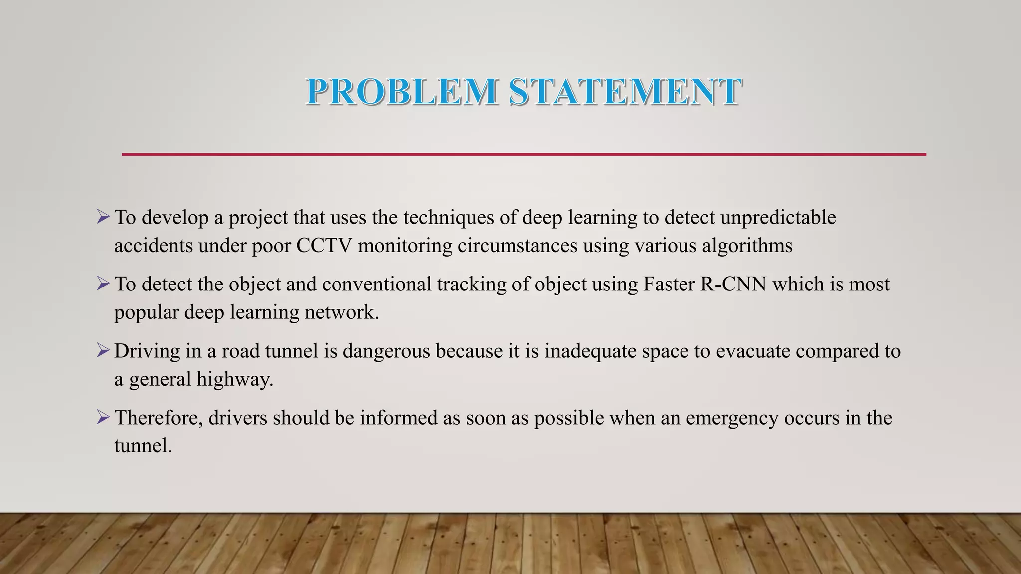 A Deep Learning Algorithm For Automatic Detection Of Unexpected Accidents Under Bad Cctv
