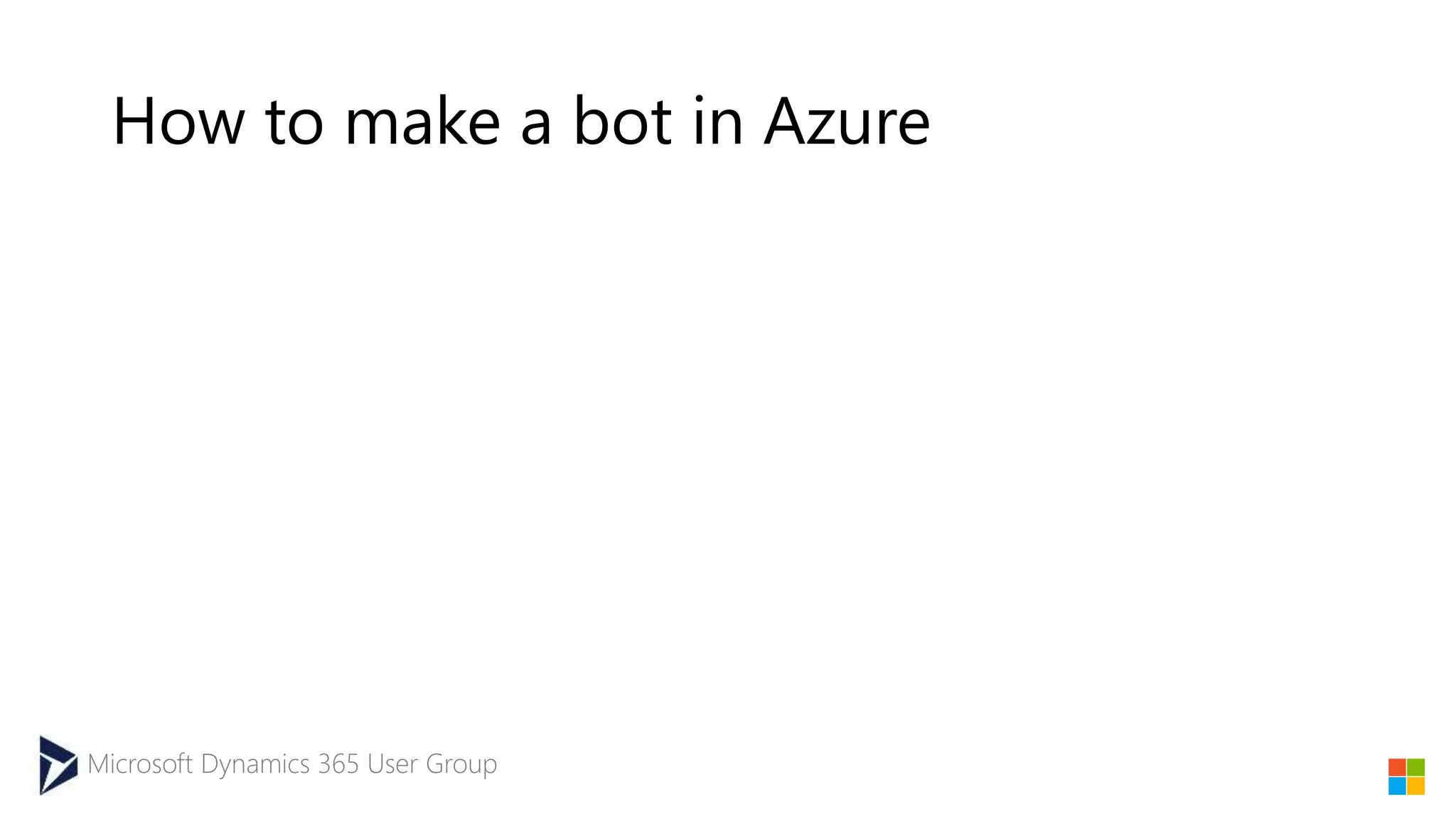Adelaide D365 UG June 2017 - Introduction to Microsoft Bot Framework | PPTX | Web Conferencing ...