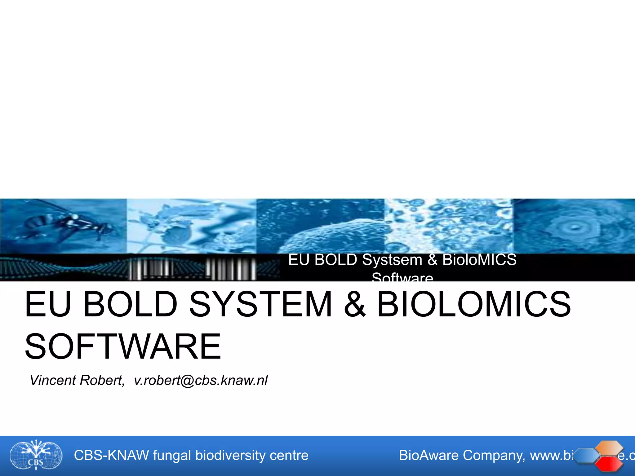 Dr Vincent Robert - EU BOLD Mirror & Fungal Barcoding | PPTX