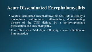 Acute Disseminated Encephalomyelitis in children | PPTX