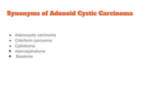 ADENOID CYSTIC CARCINOMA.pptx