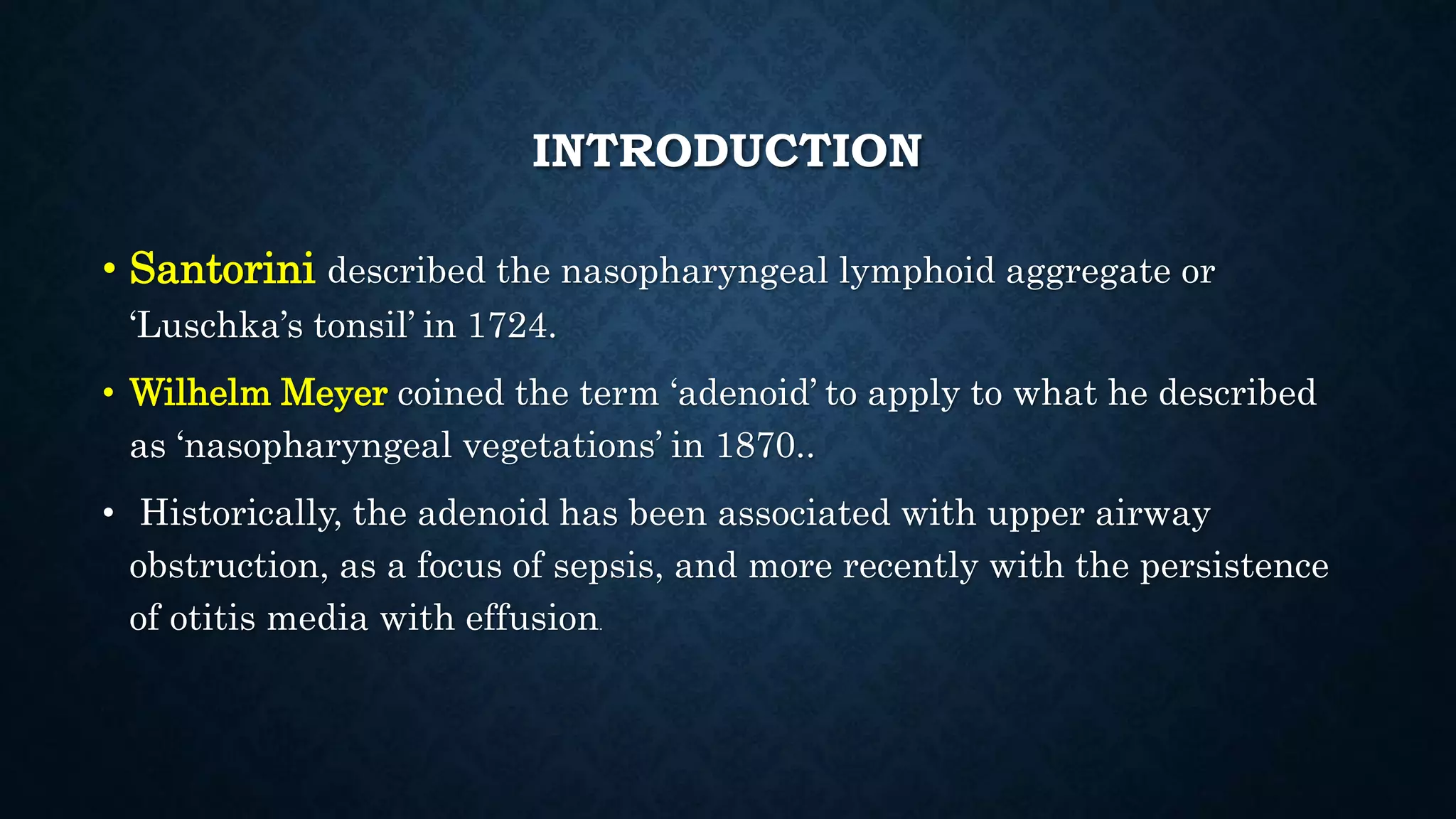 Adenoids and adenoidectomy | PPTX