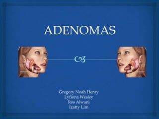 Adenomas | PPTX