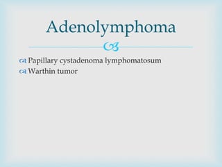 Adenomas | PPTX | Ear, Nose and Throat Conditions | Diseases and Conditions