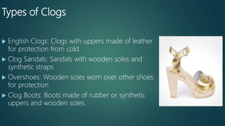 A Detailed Analysis of Clogs | PPTX