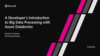 A developer's introduction to big data processing with Azure Databricks | PPT