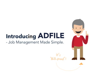ADFILE - Job Management Made Simple | PPT