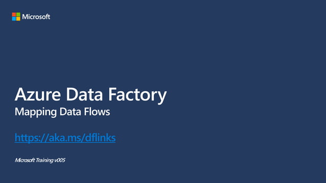 Azure Data Factory Data Flows Training v005 | PPT