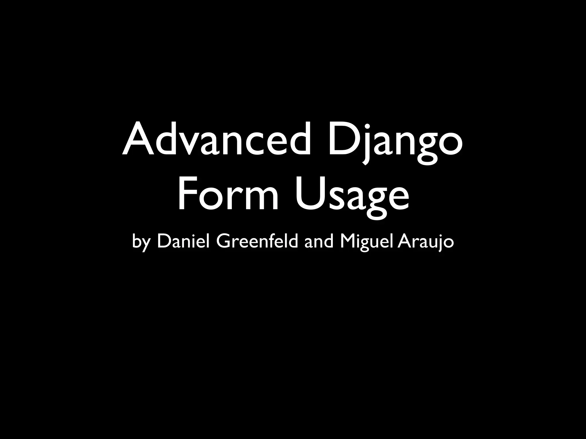 Advanced Django Forms Usage Key
